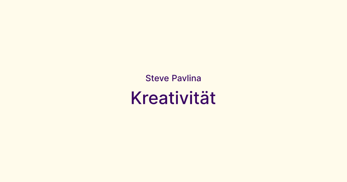 Kreativität | Steve Pavlina